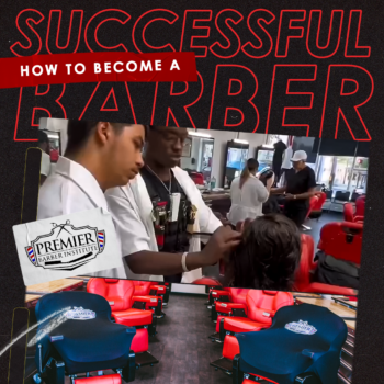 How To Become A Successful Barber | Premier Barber Institute